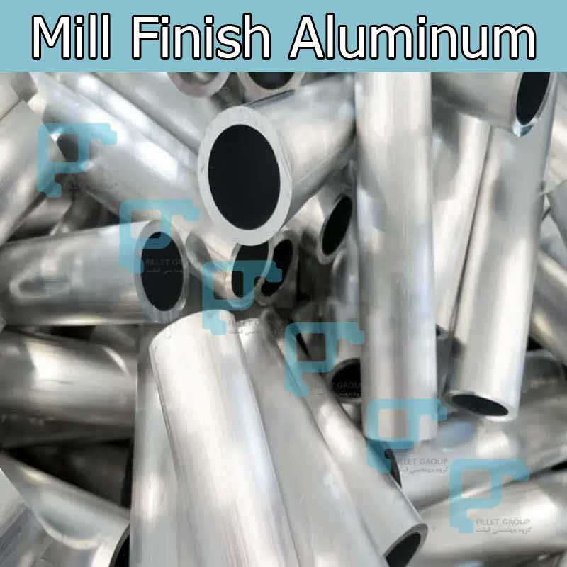 Mill Finish Aluminum - گروه مهندسی فیلت