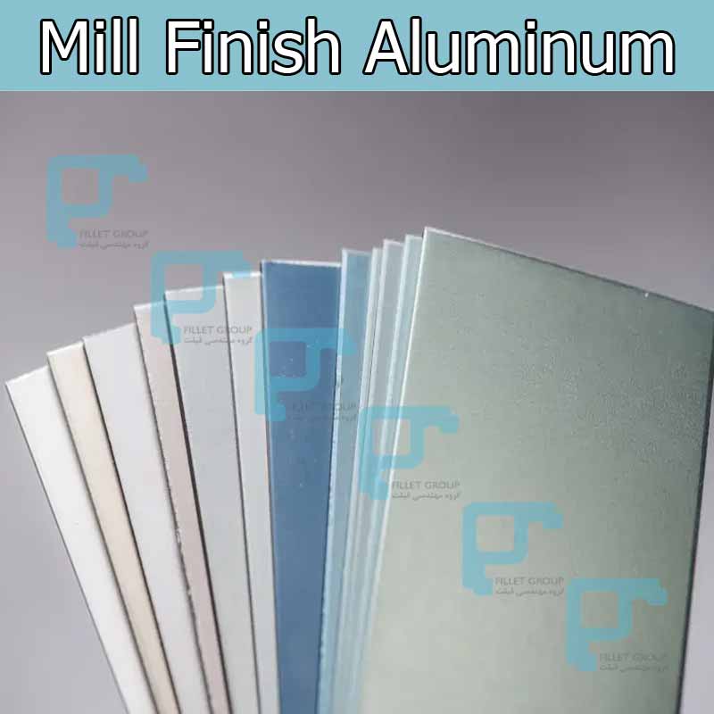 Mill Finish Aluminum - گروه مهندسی فیلت
